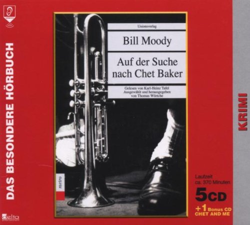 Auf der Suche nach Chet Baker: Mit der Bonus-CD: Chet and Me : Moody ...