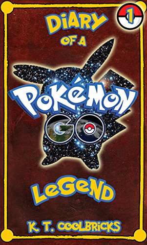 Diary of a Pokemon Go Legend: Book 1 eBook : Coolbricks, K. T.: Amazon ...