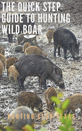 The Quick Step Guide to Hunting Wild Boar (The Quick Step Hunting ...