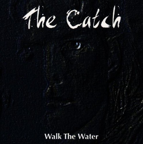 The Catch, The Catch, The Catch - Walk the Water - Amazon.com Music