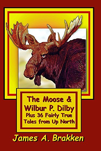 The Moose & Wilbur P. Dilby (Tales from Up North Book 1) - Kindle ...