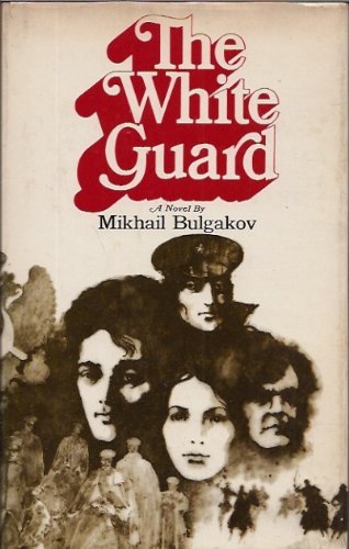 White Guard by Mikhail Afanasevich Bulgakov (1971-02-15): Mikhail ...