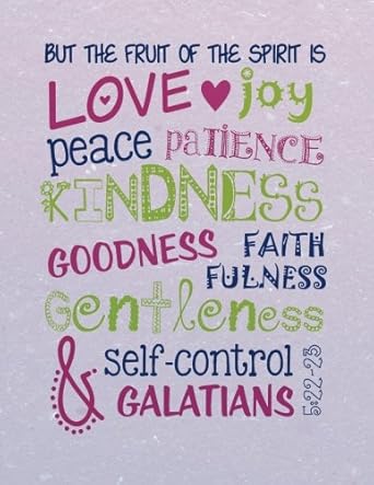 But the fruit of the spirit is love joy peace patience kindness ...