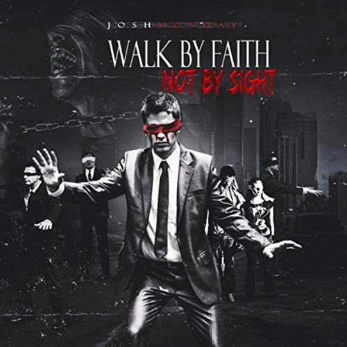 Walk by Faith Not by Sight by Josh Monday on Amazon Music - Amazon.com
