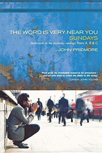By John Pridmore - The Word is Very Near You: Years a, b & c: Sundays ...