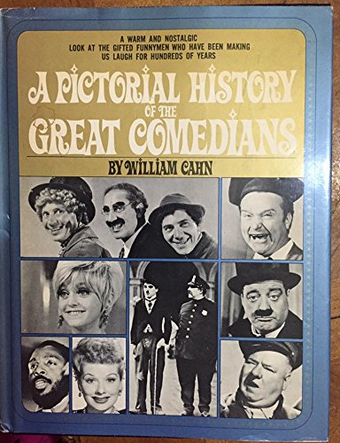 A Pictorial History of the Great Comedians: Cahn, William, Profusedly ...