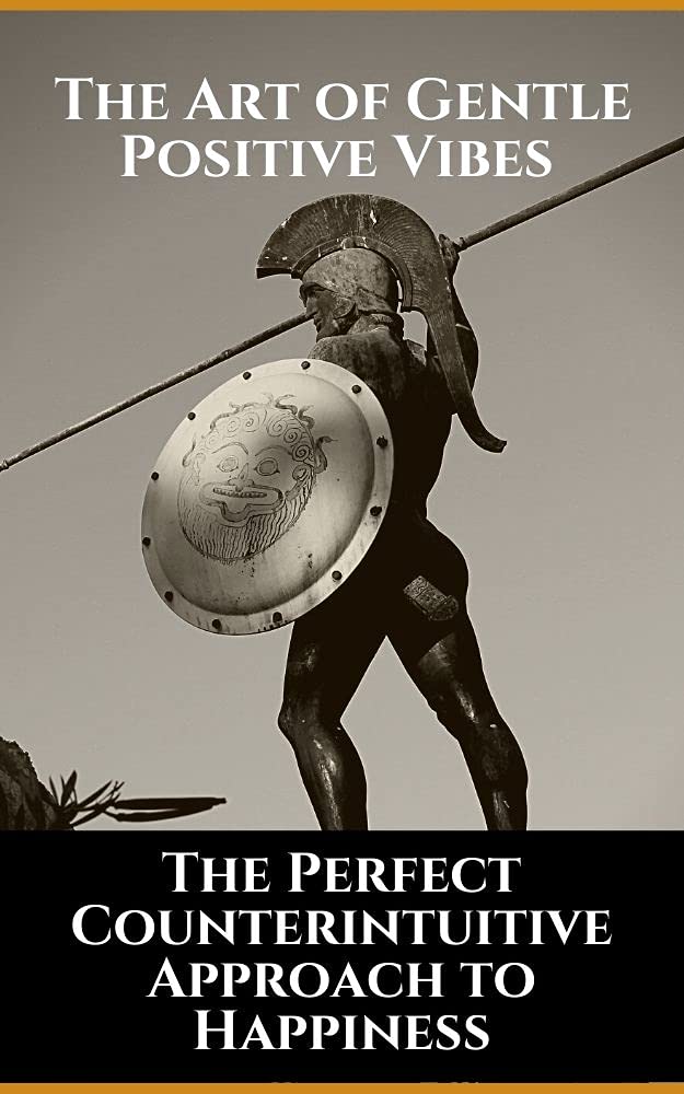 Buy The Art of Gentle Positive Vibes : The Perfect Counter-intuitive ...