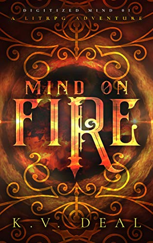Mind On Fire (Digitized Mind Book 1) - Kindle edition by Deal, K.v ...
