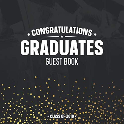 Congratulations Graduates Guest Book Class Of 2019: Blank Lined ...