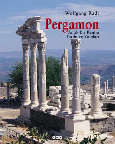 Pergamon ( Ciltli ): Antik Bir Kentin Tarihi ve Yapıları : Wolfgang Von ...