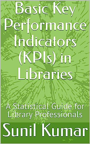 Basic Key Performance Indicators (KPIs) in Libraries - Kindle edition ...