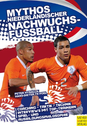 Mythos niederländischer Nachwuchsfußball: Speil- und ...