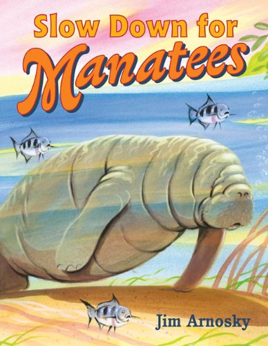 Slow Down for Manatees: Arnosky, Jim: 9780399241703: Amazon.com: Books