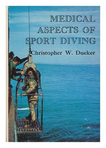Medical aspects of sport diving: Dueker, Christopher Wayne ...