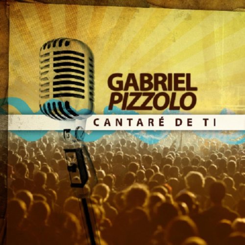 Amazon Music - Gabriel PizzoloのCantaré De Ti - Amazon.co.jp