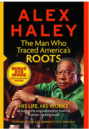 Alex Hailey: The Man Who Traced America's Roots - His Life, His Works ...