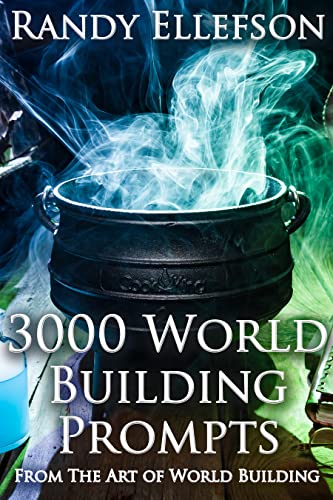 3000 World Building Prompts (The Art of World Building Book 8) eBook ...