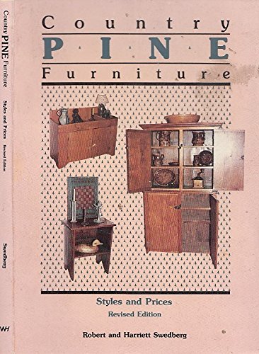 Country Pine Furniture: Styles and Prices: Swedberg, Robert W ...