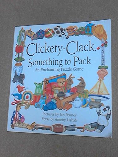 Clickety-clack, Something to Pack (Picture Books): Lishak, Antony ...
