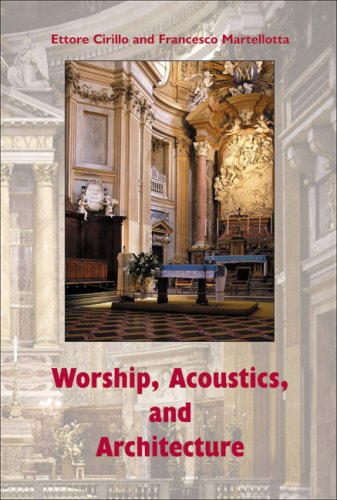 Worship, Acoustics, and Architecture: Ettore Cirillo, Francesco Martellotta: 9780906522448 ...