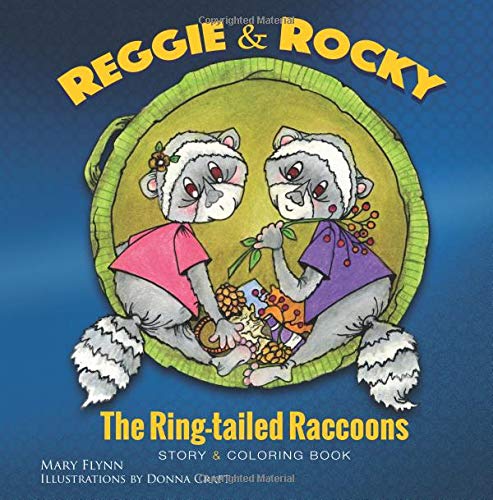 Reggie & Rocky, The Ring-tailed Raccoons: Story & Coloring Book: Flynn ...