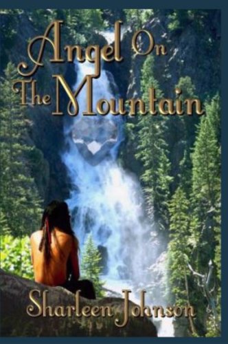 Angel on the Mountain: Sharleen Johnson: 9781590885925: Amazon.com: Books