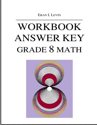 Workbook Answer Key - Grade 8 Math: Levin, Eran I: 9781519178756: Books ...