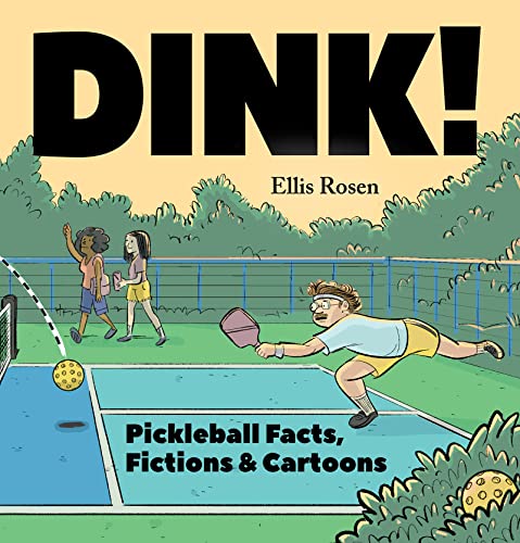 Dink!: Pickleball Facts, Fictions, and Cartoons - Kindle edition by ...