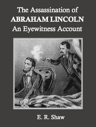Amazon.com: The Assassination of Abraham Lincoln: An Eyewitness Account ...