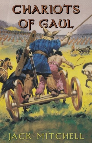 Amazon.com: Chariots of Gaul: 9781545198308: Mitchell, Jack: Books