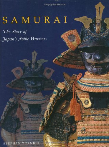 Samurai : The Story of Japan's Great Warriors: Turnbull, S.R ...