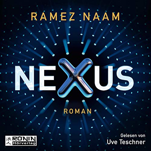 Amazon.com: Nexus: Nexus-Trilogie 1 (Audible Audio Edition): Ramez Naam ...