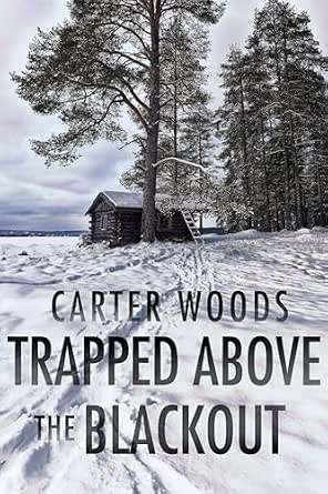 Amazon.com: Trapped Above the Blackout: An EMP Post Apocalypse Prepper ...