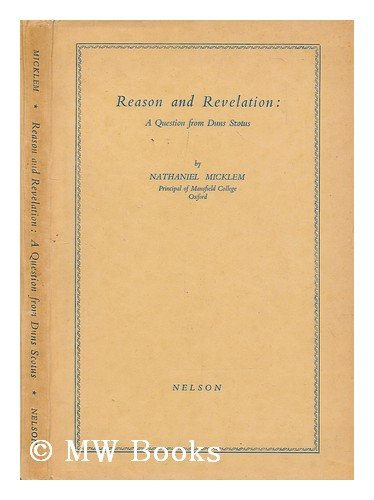 Reason and Revelation:A Question from Duns Scotus: Nathaniel Micklem ...