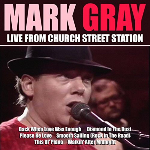 Mark Gray - Live From Church Street Station by Mark Gray on Amazon ...