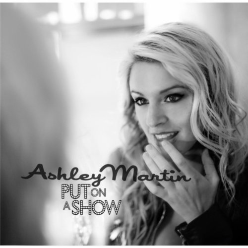 Amazon.com: Put On a Show : Ashley Martin: Digital Music
