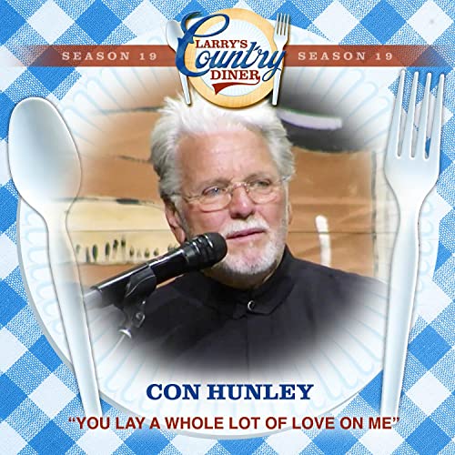 You Lay A Whole Lot Of Love On Me (Larry's Country Diner Season 19) von ...
