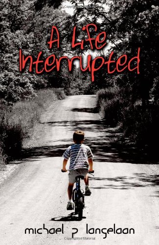 Amazon.com: A Life Interrupted: 9781412007672: Langelaan, Michael P.: Books