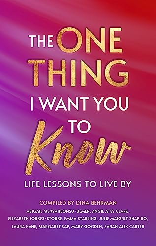 The One Thing I Want You To Know: Life Lessons To Live By - Kindle ...