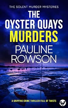 THE OYSTER QUAYS MURDERS a gripping crime thriller full of twists (Solent Murder Mystery Book 9 ...