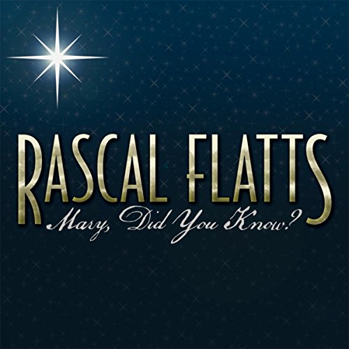 Play Mary, Did You Know? by Rascal Flatts on Amazon Music