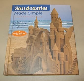 Sandcastles Made Simple: Step-by-Step Instructions, Tips, and Tricks ...