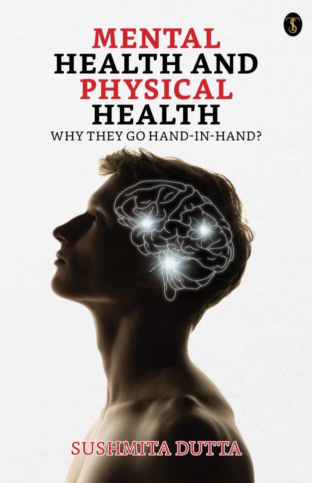 Amazon.com: Mental Health And Physical Health: Why They Go Hand-in-hand ...