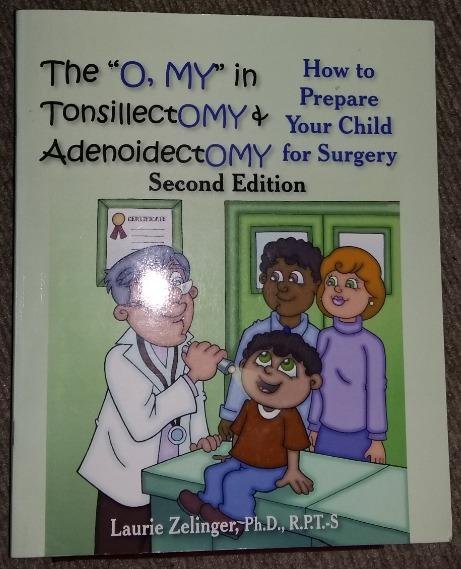 The O, My in Tonsillectomy & Adenoidectomy: How to Prepare Your Child ...