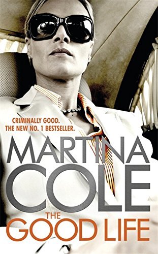 The Good Life (Jack Howard) by Martina Cole (2016-04-05): Martina Cole ...