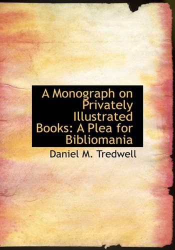 Amazon.com: A Monograph on Privately Illustrated Books: A Plea for ...