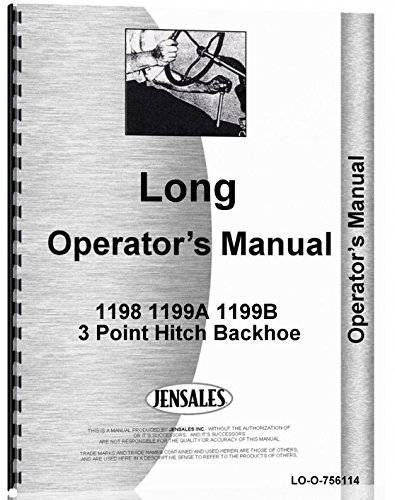Long 1198 1199A 1199B 3 Point Hitch Backhoe Operators Manual: Long ...
