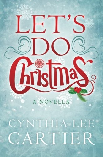 Amazon.com: Let's Do Christmas: 9780985022471: Cartier, Cynthia Lee: Books