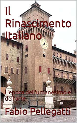 Il Rinascimento Italiano: L'epoca dell'umanesimo e dell'arte eBook ...
