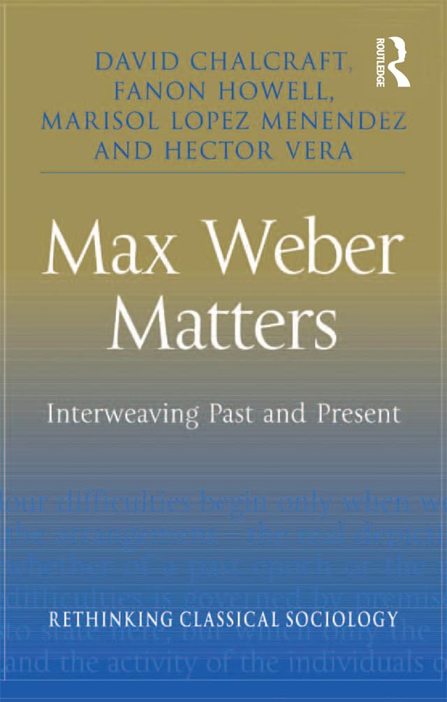 Max Weber Matters: Interweaving Past and Present - Kindle edition by ...